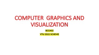 M-1 COMPUTER GRAPHICS & VISUALIZATON PPT | PPTX