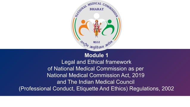 Module-1 Legal & Ethical framework NMC , NMC Act and The IMC.pptx