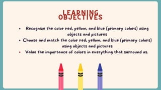 Module-1 RECOGNIZING PRIMARY COLORS (Presentation (169)).pdf