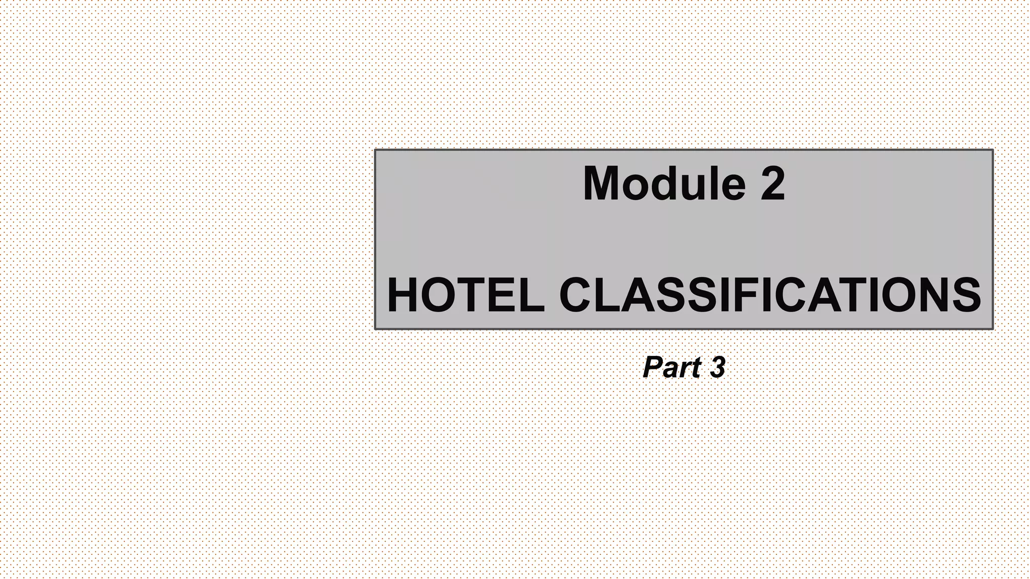 MODULE-2-HOTEL-CLASSIFICATION-3.pptx