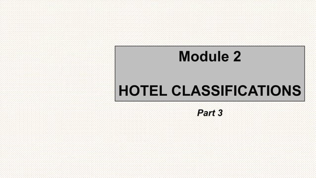 MODULE-2-HOTEL-CLASSIFICATION-3.pptx
