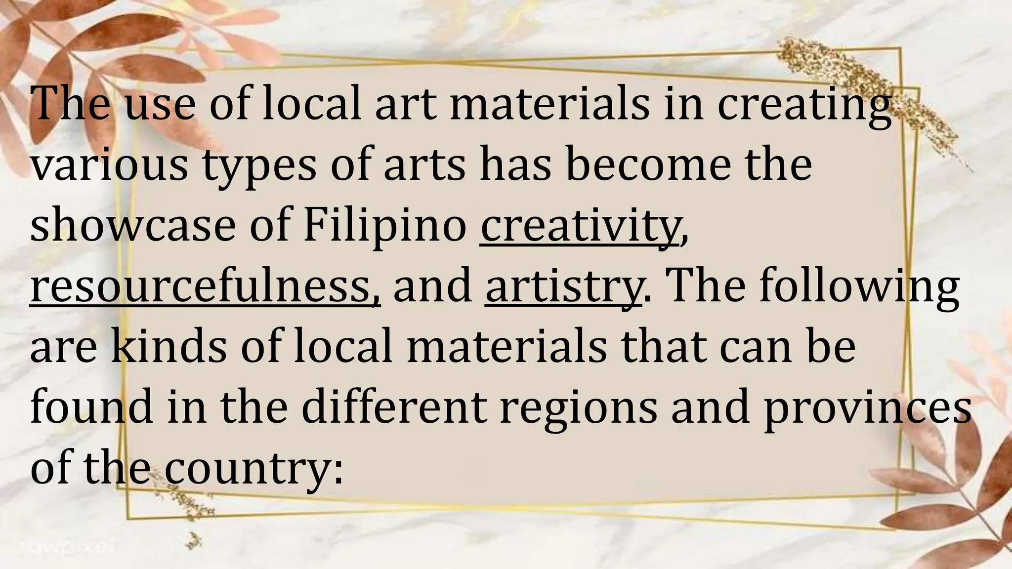 Contemporary arts local materials used in creating | PPTX