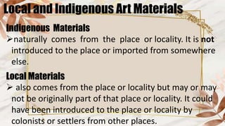 Contemporary arts local materials used in creating | PPTX