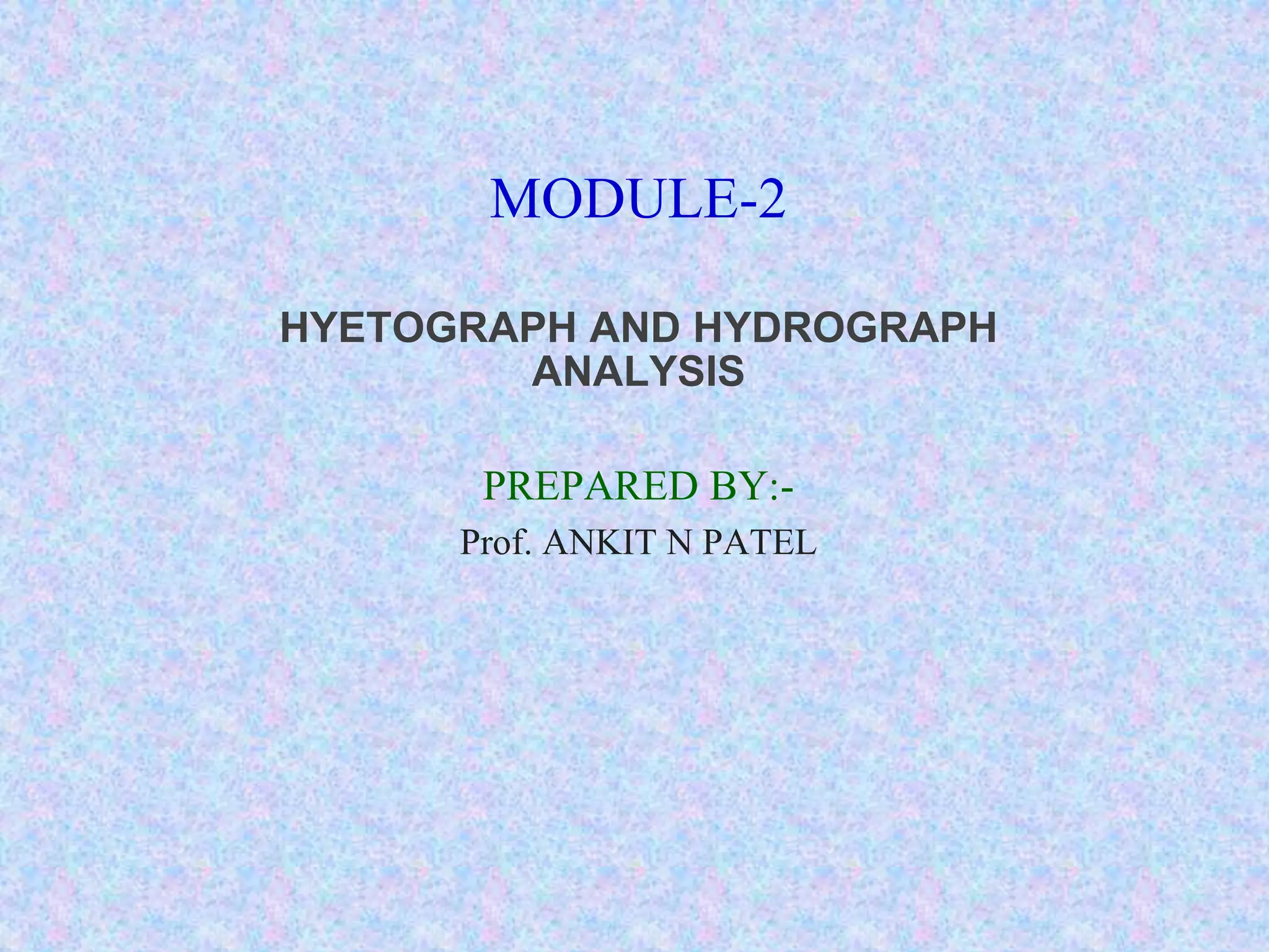 Module 2 ch-1 heytograph and hydrology analysis | PPTX