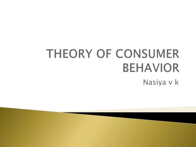 THEORY OF CONSUMER BEHAVIOUR | PPT