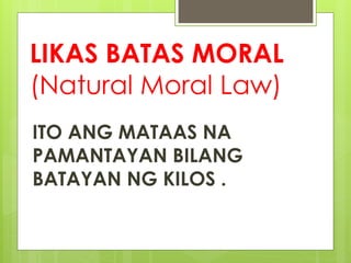MODULE-3-Ang gamit ng Konsensya sa Likas na Batas Moral | PPTX
