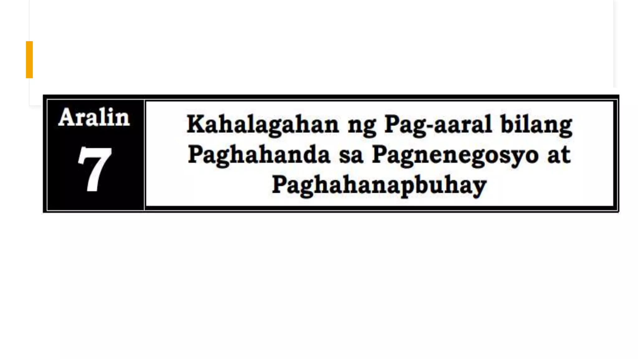MODULE 7-Kahalagahan ng Pag-aaral bilang Paghahanda Sa Pagnenegosyo at ...