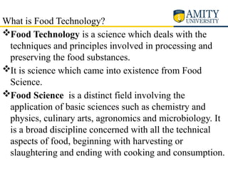 Food Technology - Basic Introduction 101.pptx