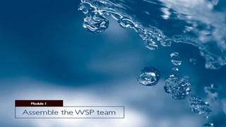 Module_01 Water Safety Plan Training: Assembling the WSP Team | PPTX