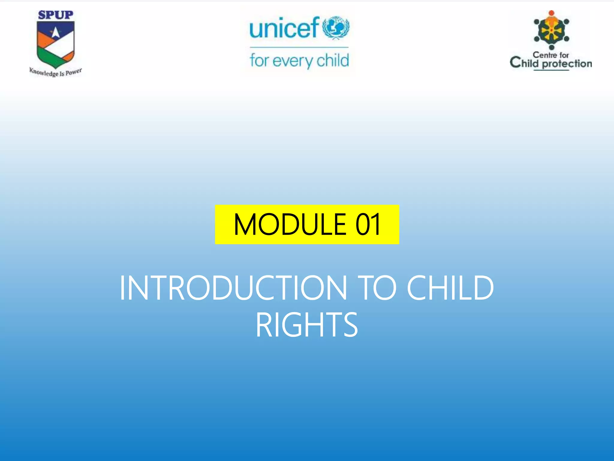 Module 01 introduction to child rights | PPTX