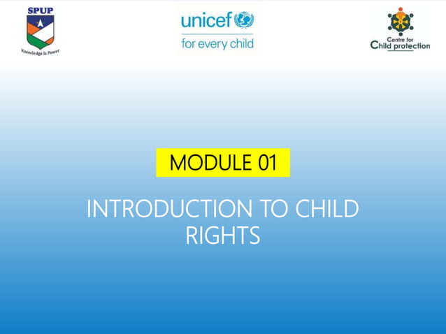 Module 01 introduction to child rights | PPTX | Adoption and Fostering | Parenting