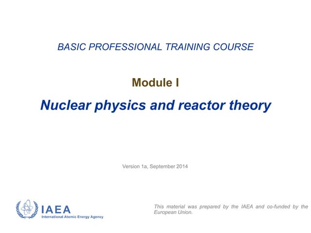 Module01 nuclear physics and reactor theory | PPTX | Physics | Science