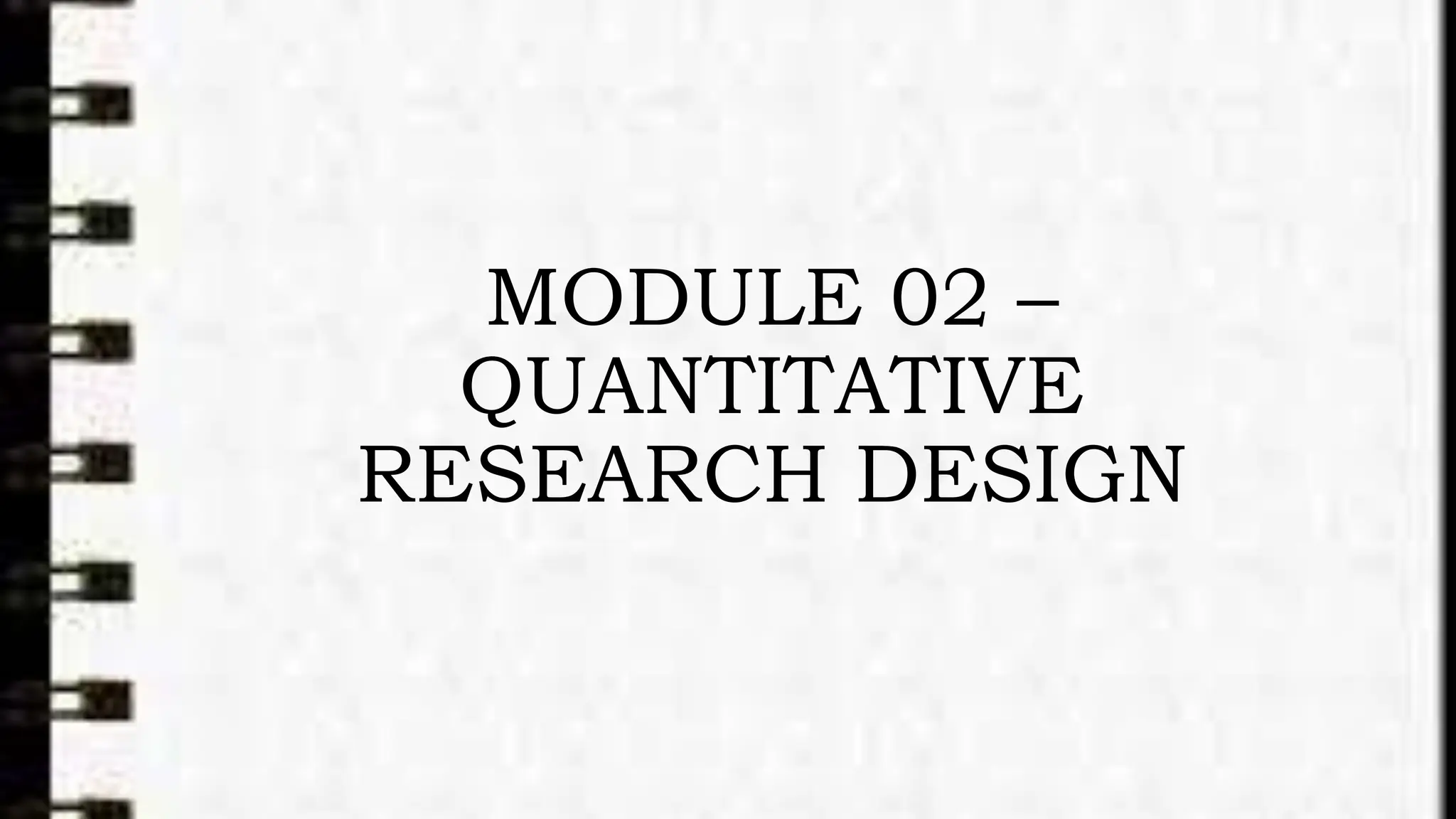 Module 02 - Quantitative Research Design.pptx