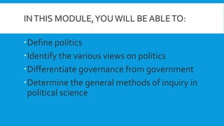 Module 1: THE CONCEPTS OF POLITICS AND GOVERNANCE | PPTX
