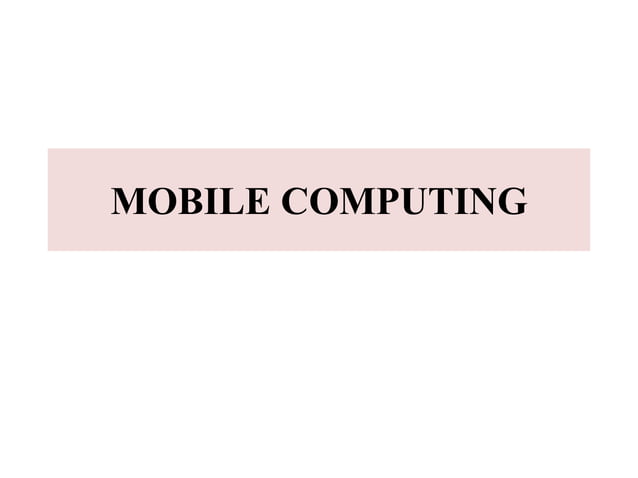 MOBILE COMPUTING MODULE 1 CALICUT UNIVERSITY | PPT