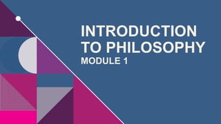 Module 1. meaning and methods of philosophy.pptx