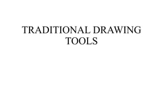 Traditional drawing tools used in Architecture | PPT