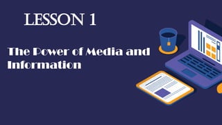 Module 1: Power of Media and Information.pptx