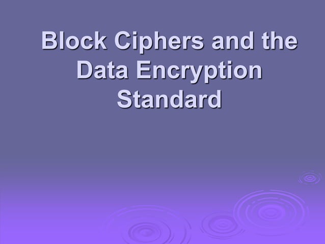 Module 1-Block Ciphers and the Data Encryption Standard.pptx