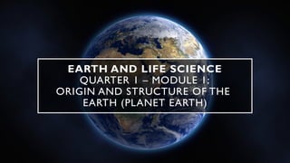 module 1-earth and life.pptxXXXXXXXXXXXXXXXX | PPTX