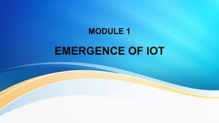 module 1 -iot.pdf emergence of internet of things | PPT