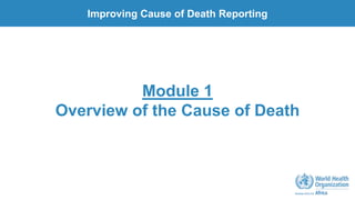 Module 1 - Overview of the cause of death (1).pptx. useful | PPTX