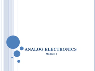 Analog electronics module one full notes powerpoint presentation | PPTX
