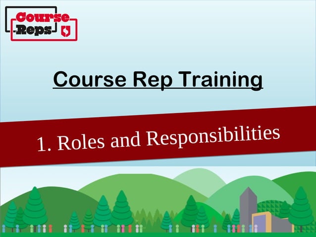 Course Reps - 1. Roles and Responsibilities | PPT