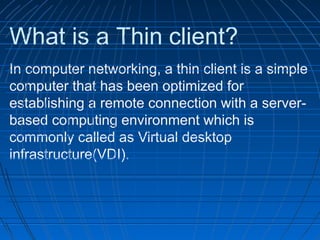 Module 1 - Thin Clients and its overview.pptx | Desktops | Computing