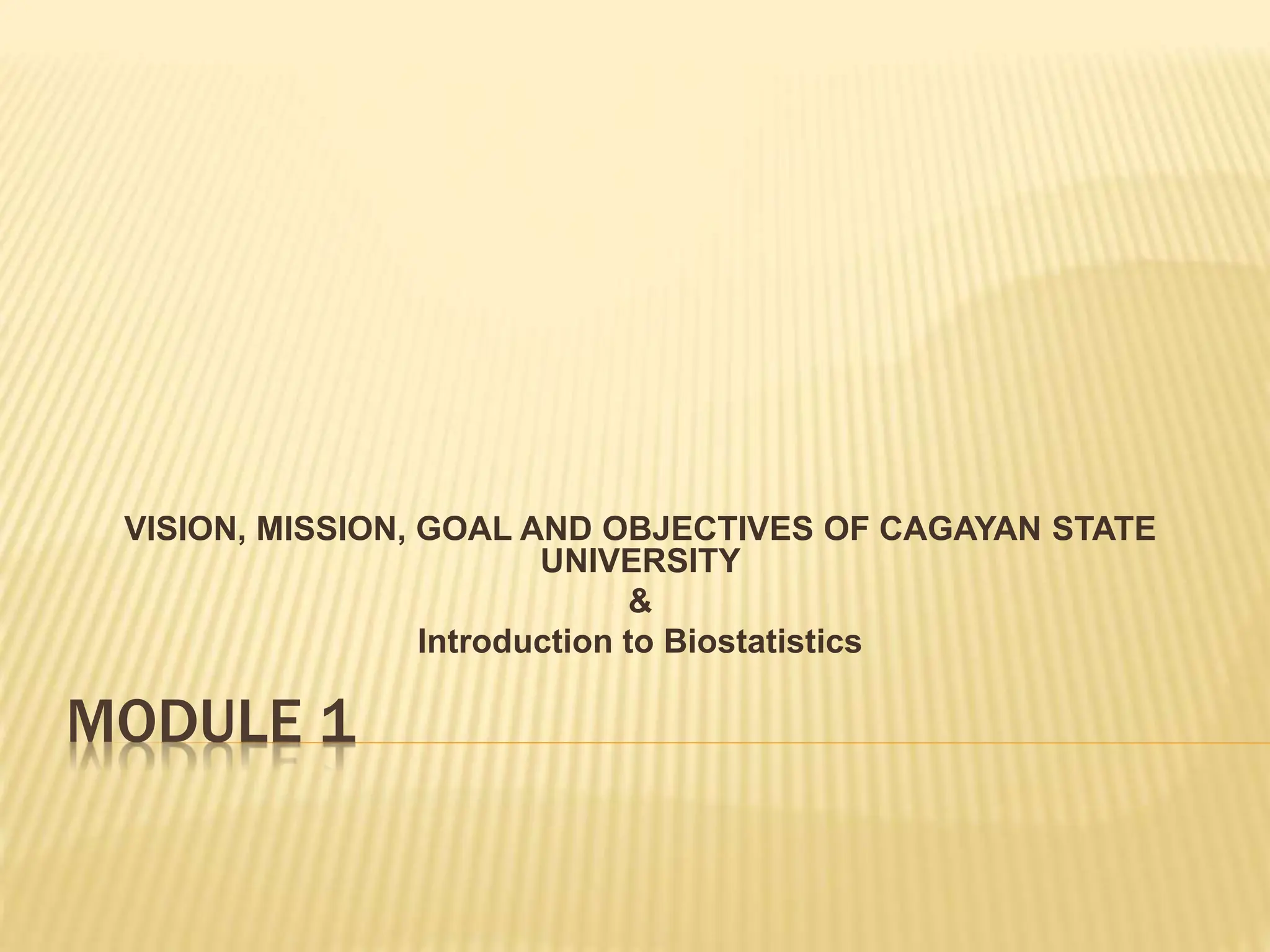 MODULE 1-Vision Mission of CSU Introduction to Biostatistics (2).pptx