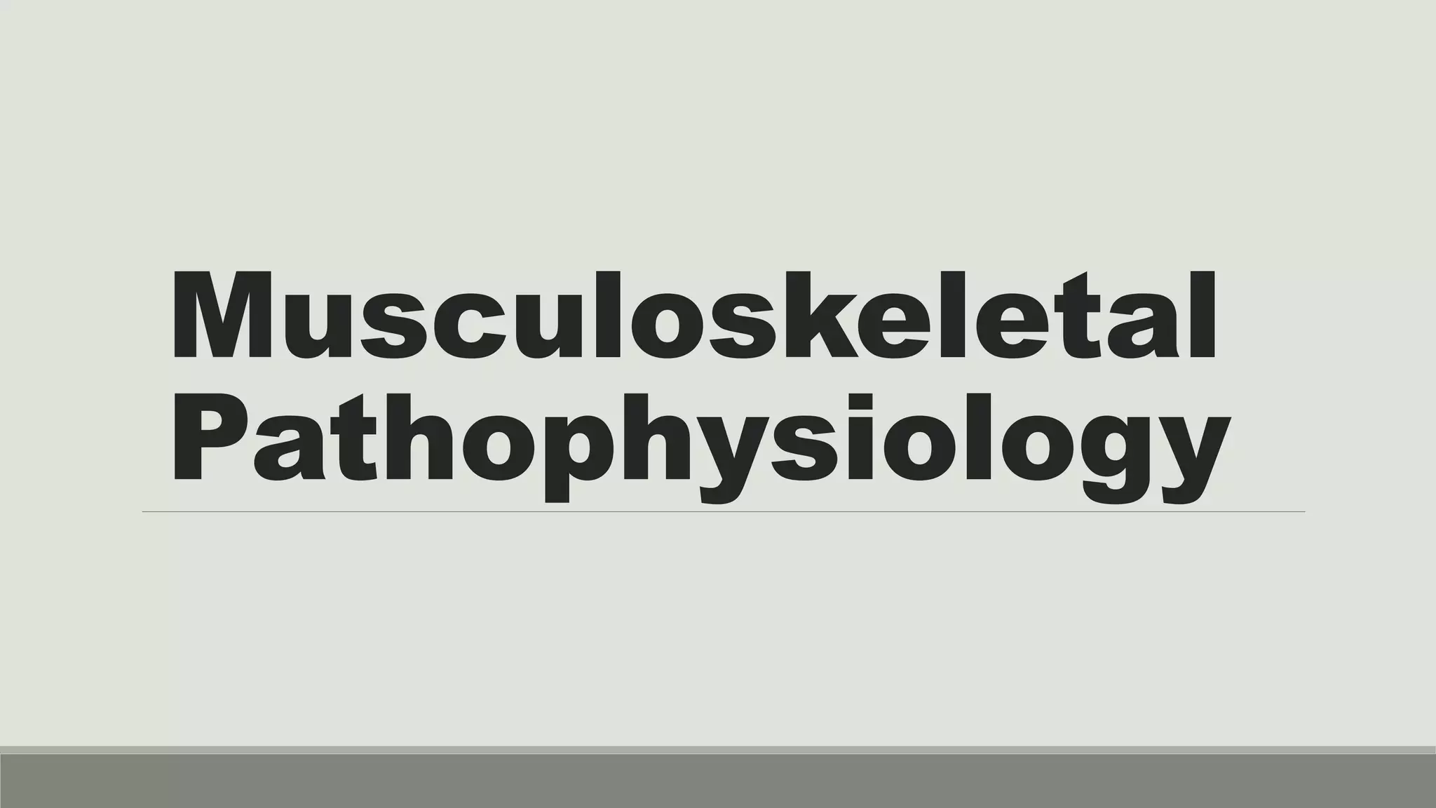 Musculoskeletal Pathophysiology | PPTX