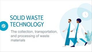 ENVIRONMENTAL ENGINEERING - SOLID WASTE TECHNOLOGY | PPT