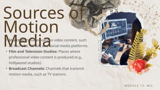 MODULE 13 - MIL.pptx MOTION INFORMATION AND MEDIA | PPTX