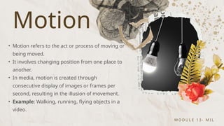 MODULE 13 - MIL.pptx MOTION INFORMATION AND MEDIA | PPTX