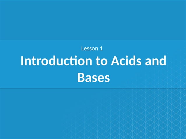 Module 17 lesson 1 Introduction to Acids and Bases.pptx