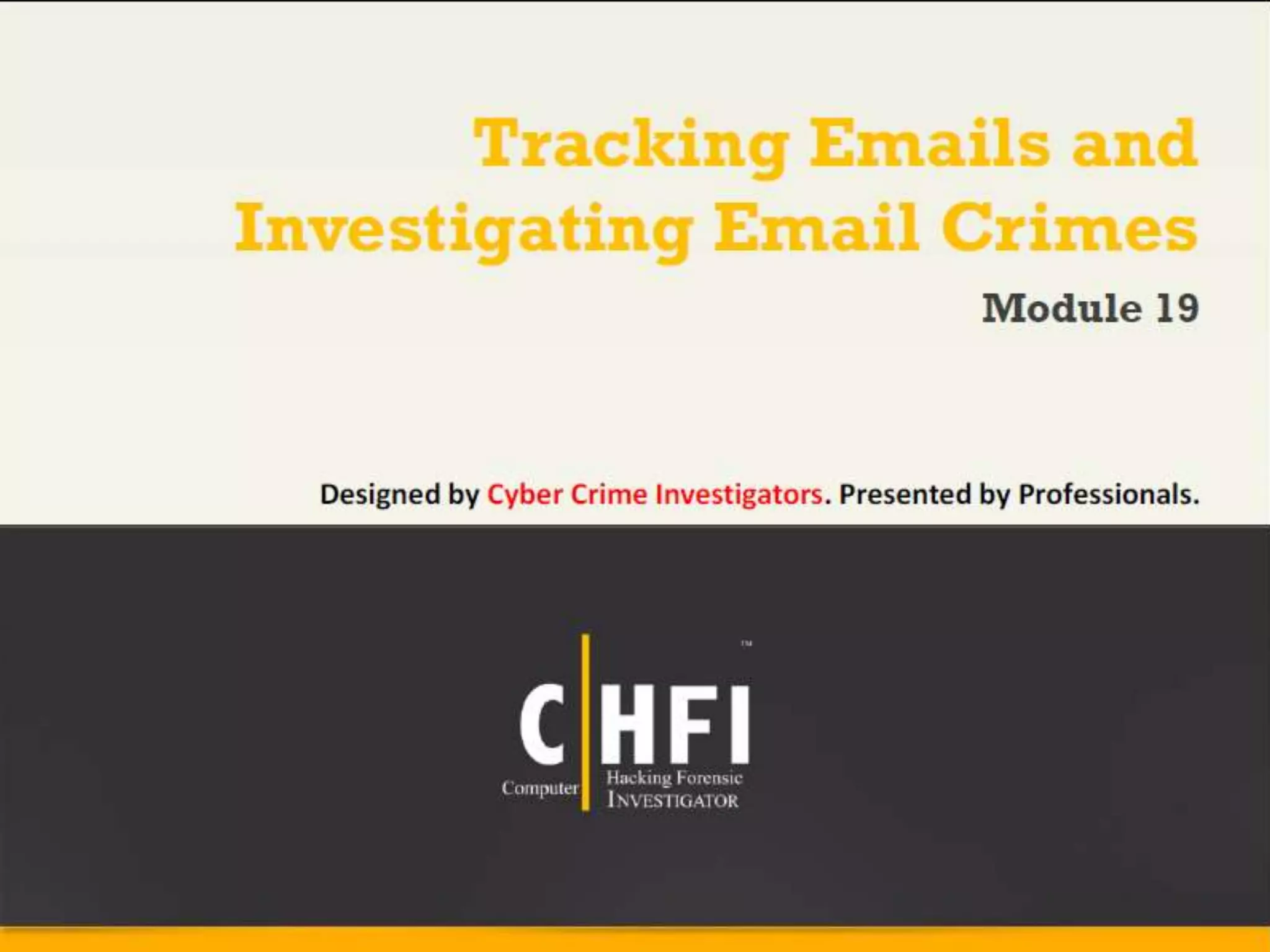 Module 19 tracking emails and investigating email crimes | PPTX
