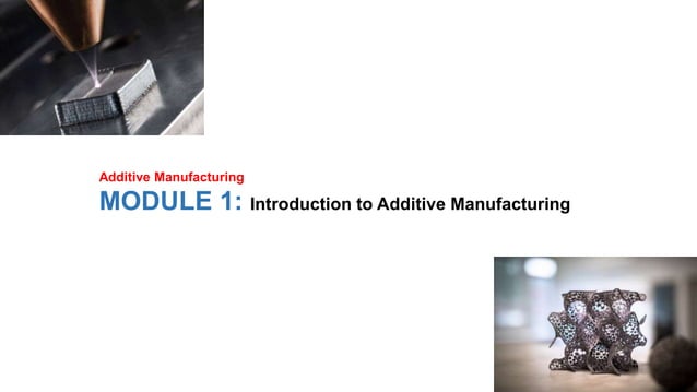 Module 1 Additive Manufacturing | PPTX | 3-D Graphics | Computer ...