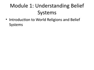 Module_1_Belief_Systems_World_Religions.pptx