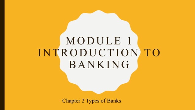 Module 1 Chapter 2 Types of Banks.pptx | Business Banking & Finance | Business