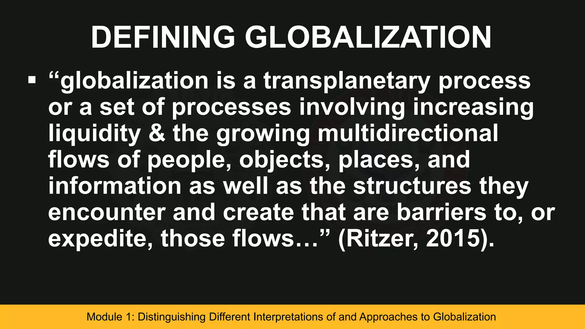 Module 1 Distinguishing Different Interpretations of and Approaches to Globalization.pptx