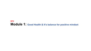 Good Health & It’s balance for positive mindset.pptx