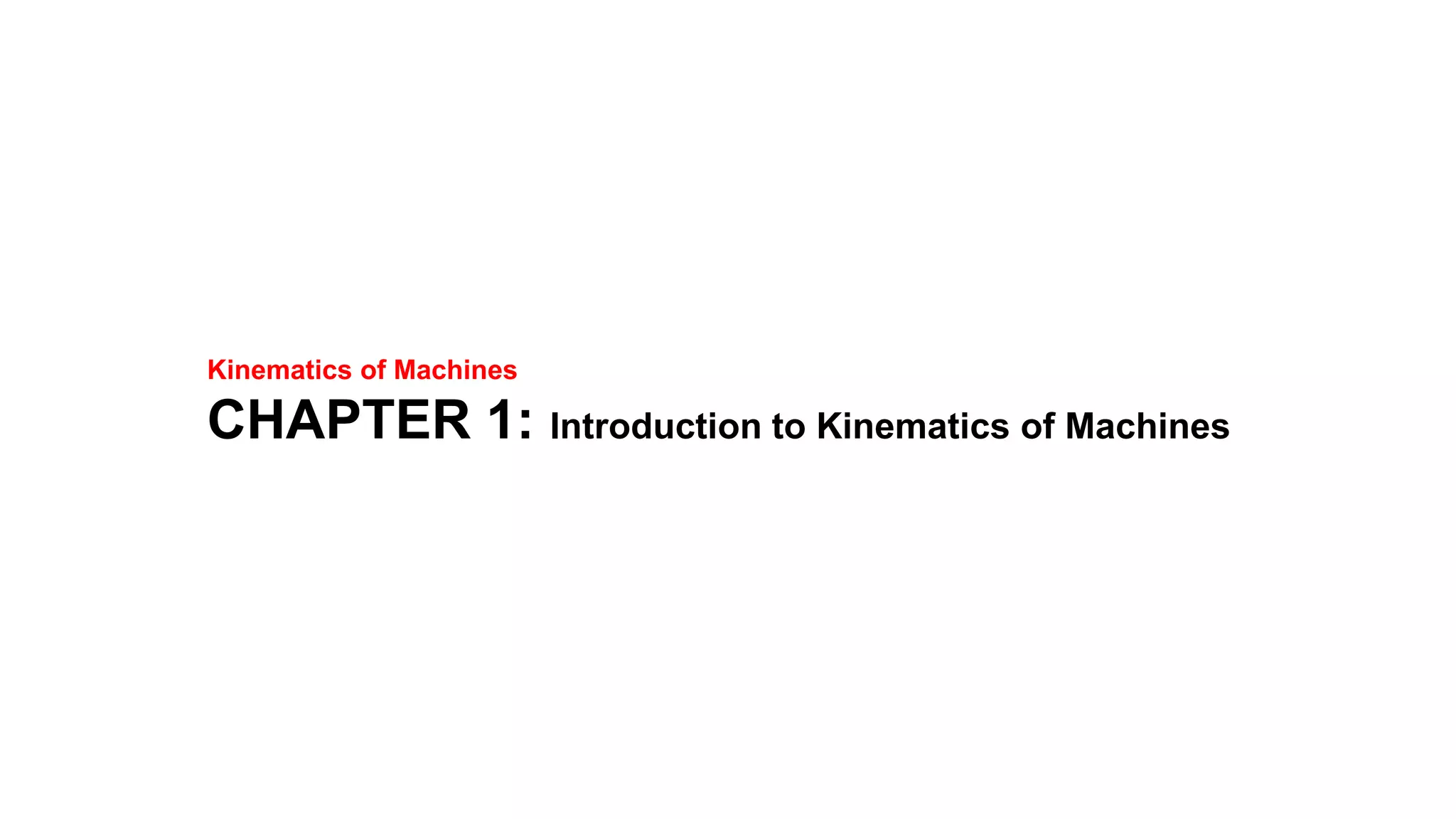Module 1 introduction to kinematics of machinery | PPTX