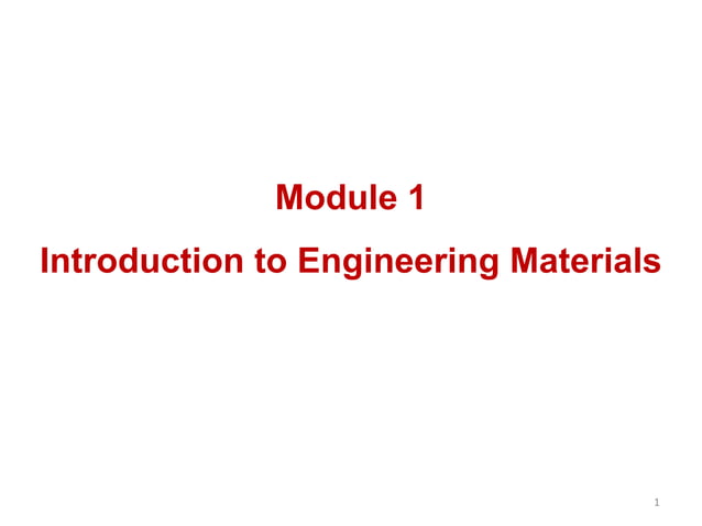 Module 1, intro to engg materials | PPT