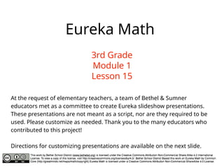 Eureka Math G3 Module 1 Lesson 15 Slides.pptx