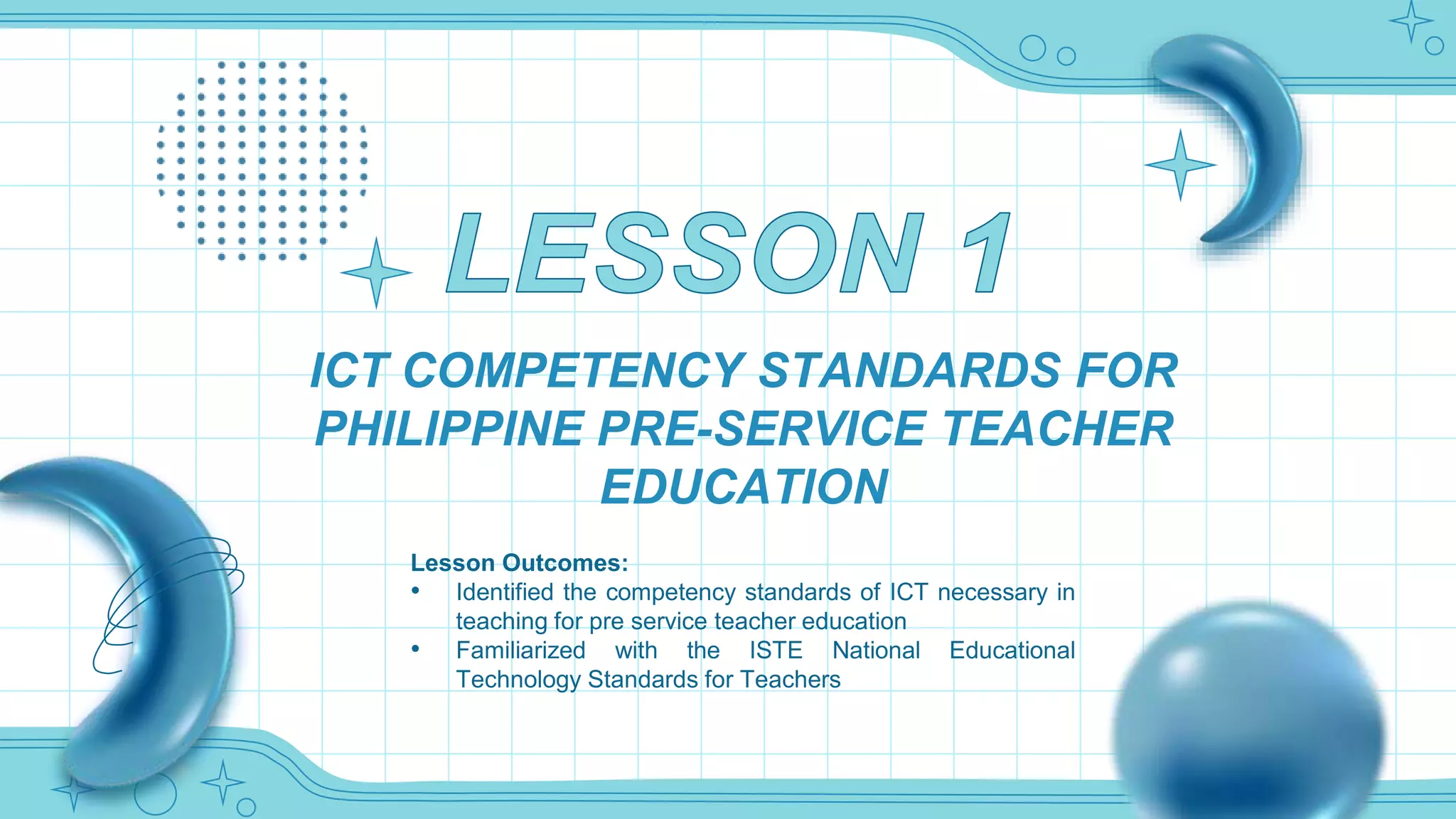 Module 1 Lesson 1 ICT Competency Standards for Philippine Pre-Service ...