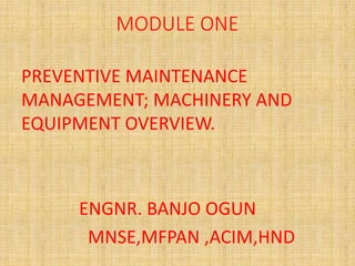 MODULE 1 (PREVENTIVE MAINTENANCE OVERVIEW).pptx