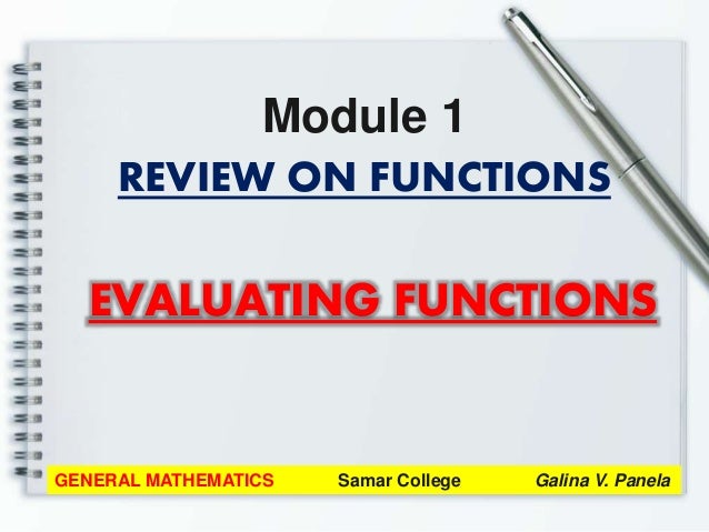 GENERAL MATHEMATICS Module 1: Review on Functions GENERAL MATHEMATICS Module 1: Review on Functions