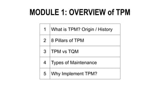 MODULE 1 TPM OVERVIEW BASIC fandamentals PRINCIPLE FOR EQUIPMENT ...