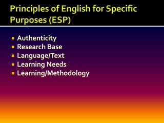 [ESP] Definitions, Characteristics, and Principles of English for ...