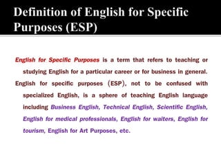 [ESP] Definitions, Characteristics, and Principles of English for ...